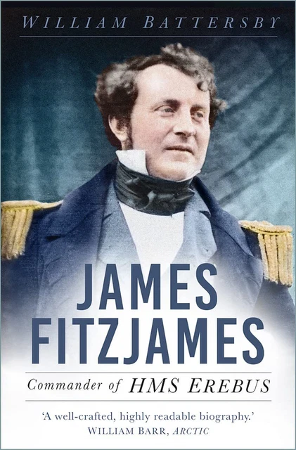 JAMES FITZ-JAMES : Commandant de Hms Erebus Par William Battersby,Neuf ...