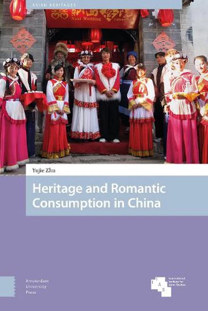 HERITAGE AND ROMANTIC Consumption in China by Yujie Zhu (English) Hardcover Book £136.06 ...