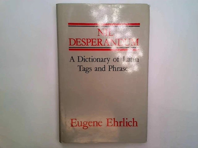 NIL DESPERANDUM A Dictionnaire d'étiquettes latines et de phrases ...