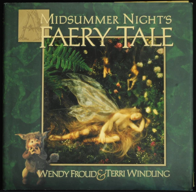 A MIDSUMMER NIGHT'S Faery Tale. Windling Terri; Froud Wendy. WENDY ...