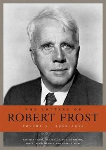 LETTERS OF ROBERT Frost, Volume 3: 1929-1936 by Robert Frost [Hardback ...