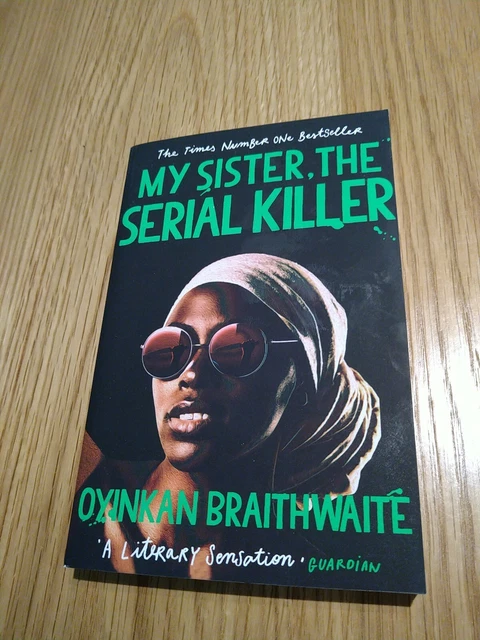 MY SISTER, THE Serial Killer By Oyinkan Braithwaite Book £2.00 ...