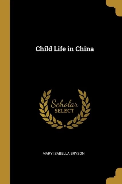 BRYSON - CHILD Life in China - New paperback or softback - 48 - X555z £ ...