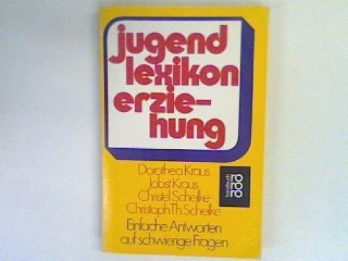JUGENDLEXIKON ERZIEHUNG : einfache Antworten auf schwierige Fragen ... JUGENDLEXIKON ERZIEHUNG : einfache Antworten auf schwierige Fragen ...