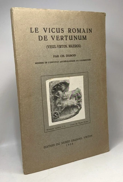 LE VICUS ROMAIN de vertunum ( vieux-virton majerou) | Ch. Dubois | Bon ...