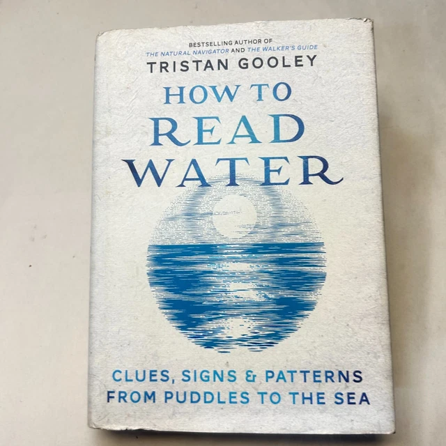 HOW TO READ Water by Tristan Gooley Clues signs & Patterns Puddles to ...