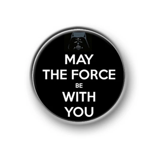 MAY THE FORCE BE WITH YOU / 1” / 25mm pin button / badge / Jedi / Star ...