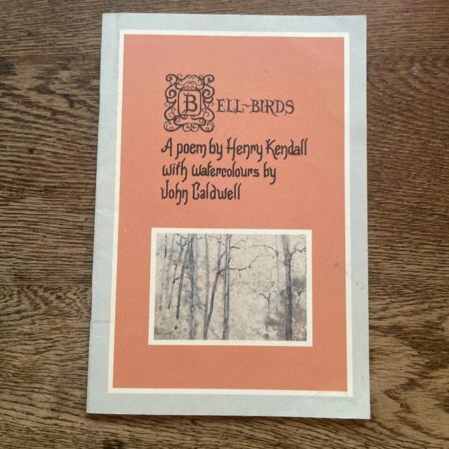 BELL-BIRDS: A POEM By Henry Kendall, Art by John Caldwell; Australia ...