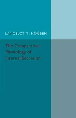 HOGBEN, LANCELOT T. : The Comparative Physiology of Internal S Amazing ...