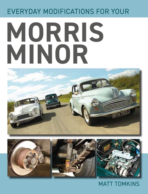 TOUS LES MODIFICATIONS pour Votre Morris Minor Par Tomkins, Mat, Neuf ...