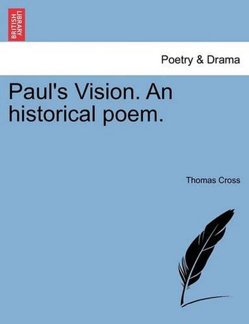 PAUL'S VISION. AN Historical Poem. by Thomas Cross (English) Paperback ...