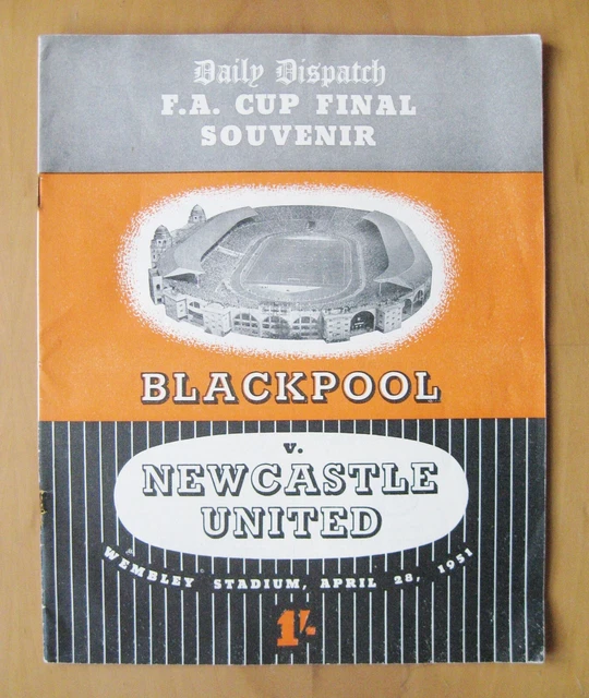 1951 FA CUP Final BLACKPOOL v NEWCASTLE UNITED Daily Dispatch Souvenir ...