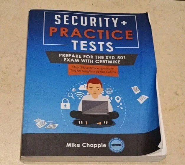 SECURITY+ PRACTICE TESTS SY0-501 Exam CertMike Practice Questions Mike ...