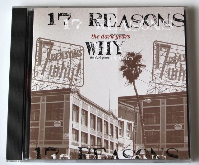 17 REASONS WHY..............THE Dark Years...........cd EUR 7,00 ...
