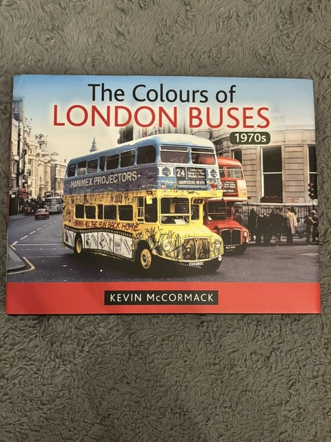 THE COLOURS OF London Buses 1970s, Kevin McCormack, Hardback £11.99 ...