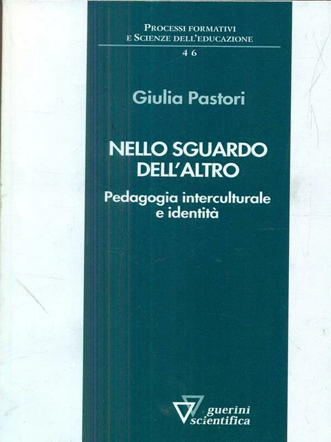NELLO SGUARDO DELL'ALTRO Pedagogia Giulia Pastori Guerini Scientifica ...