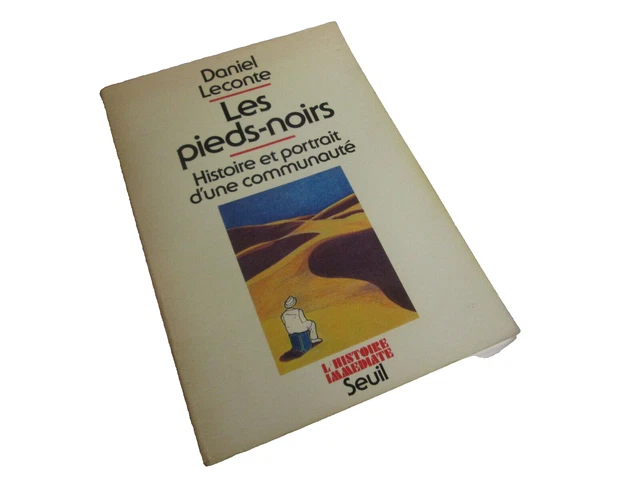 LES PIEDS NOIRS, histoire et portrait d'une communauté.. Daniel Leconte EUR 7,50 - PicClick FR