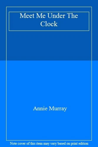 MEET ME UNDER The Clock, Annie Murray - 9780750539951 EUR 5,80 ...