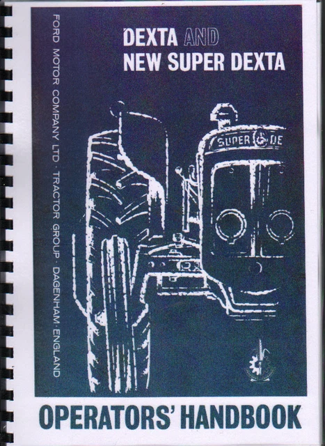 FORDSON DEXTA AND New Super Dexta Tractor Operator Manual Handbook £14. ...