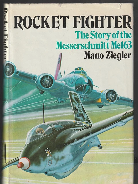 ROCKET FIGHTER STORY of Messerschmitt ME 163 Mano Ziegler WWII ...