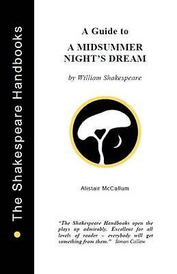 A GUIDE TO A Midsummer Nights Dream (The Shakespeare Handbooks ...