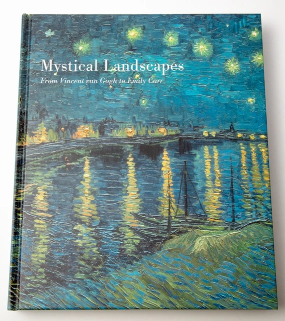 MYSTICAL LANDSCAPES: FROM Vincent van Gogh to Emily Carr Hardcover 2016 ...