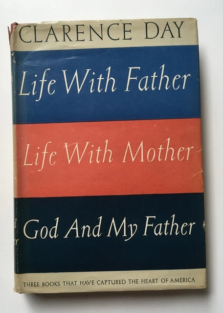 LIFE WITH FATHER, Life With Mother, God and My Father by Clarence Day ...