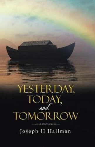 YESTERDAY, TODAY, AND Tomorrow by Joseph H. Hallman $34.44 - PicClick AU