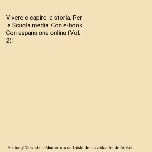 VIVERE E CAPIRE la storia. Per la Scuola media. Con e-book. Con ... VIVERE E CAPIRE la storia. Per la Scuola media. Con e-book. Con ...