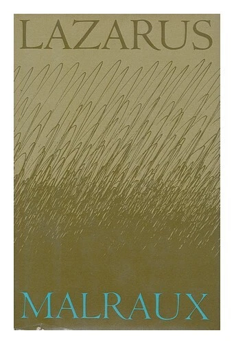 MALRAUX, ANDRE (1901-1976) Lazarus / Andre Malraux; Traduit par Terence ...