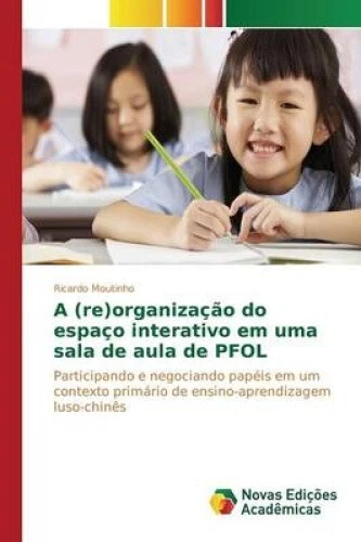 A (RE)ORGANIZAÇÃO DO espaço interativo em uma sala de aula de PFOL ...
