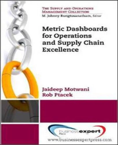 METRIC DASHBOARDS FOR Operations and Supply Chain Excellence by Motwani ...