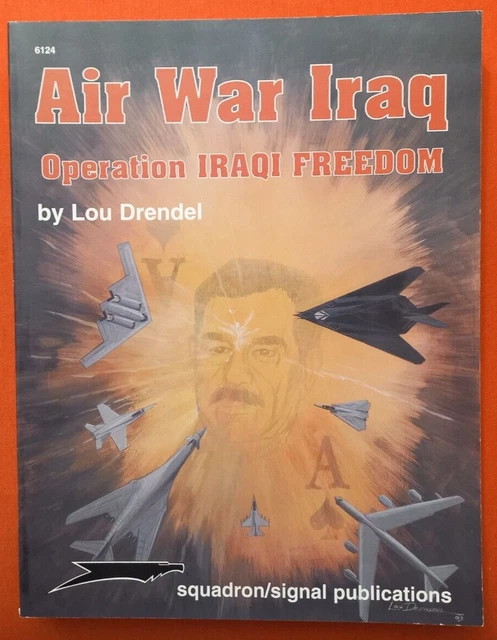 DRENDEL, SQUADRON SIGNAL 6124, AIR WAR IRAQ Operation Iraqi Freedom £25 ...