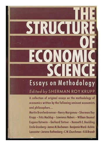 KRUPP, SHERMAN ROY (ED. ) The Structure of Economic Science, Essays on ...