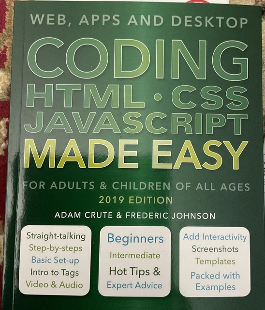 CODING HTML CSS JavaScript Made Easy: Web, Apps and Desktop by Adam ...