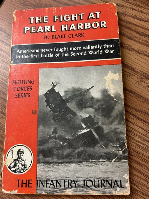 THE FIGHT AT Pearl Harbor par Blake Clark ; 1944 ; The Infantry Journal ...