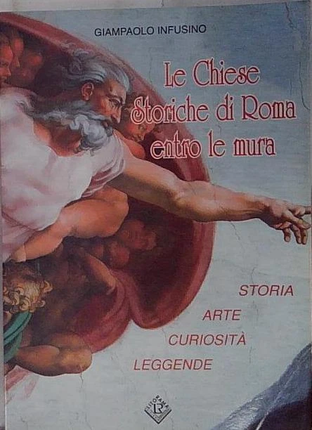 INFUSINO LE CHIESTE STORICHE DI ROMA ENTRO LE MURA EUR 5,00 - PicClick IT