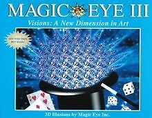 MAGIC EYE, VOLUME III: Visions: A New Dimension in Ar... | Livre | état ...
