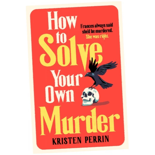 HOW TO SOLVE Your Own Murder - Kristen Perrin (2024, Hardback) Z1 £16. ...