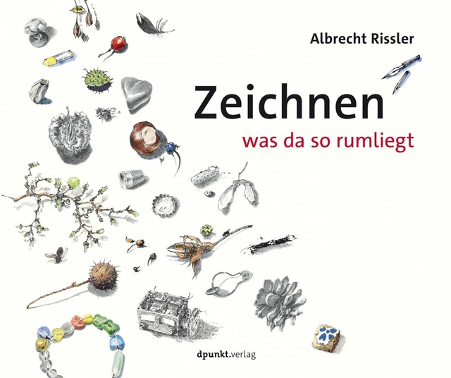 ZEICHNEN (DESSIN) WAS Da So Rumliegt Rissler, Albrecht Livre EUR 44,16 ...