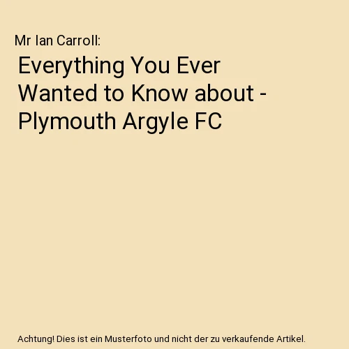 EVERYTHING YOU EVER Wanted to Know about - Plymouth Argyle FC, Mr Ian ...