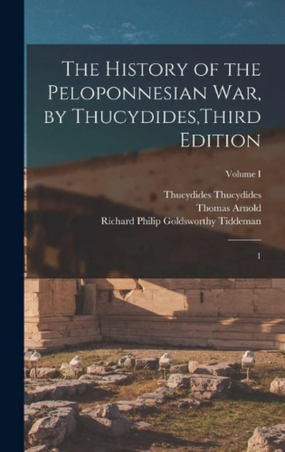 THE HISTORY OF the Peloponnesian War, by Thucydides, Third Edition: 1 ...