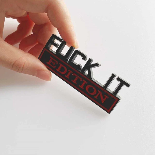 1PC FUCK-IT EDITION Logo Emblem Badge Decal Stickers Decorative ...