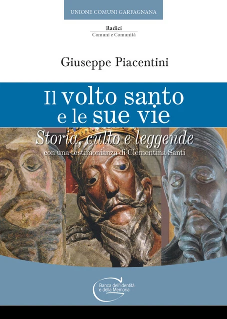 IL VOLTO SANTO e le sue vie. Storia , culto e leggende - Piacentini ...