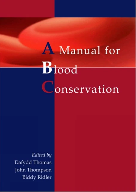 A MANUAL FOR blood conservation by Dr Dafydd Thomas Paperback Book £23. ...