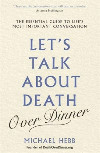 LETS TALK ABOUT DEATH OVER DINNER UC HEBB MICHAEL ORION PAPERBACKS ...