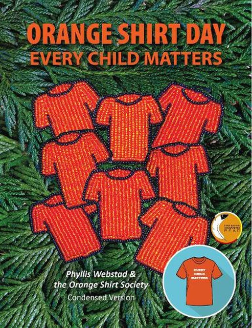 ORANGE SHIRT DAY: Every Child Matters by Phyllis Webstad Paperback Book ...