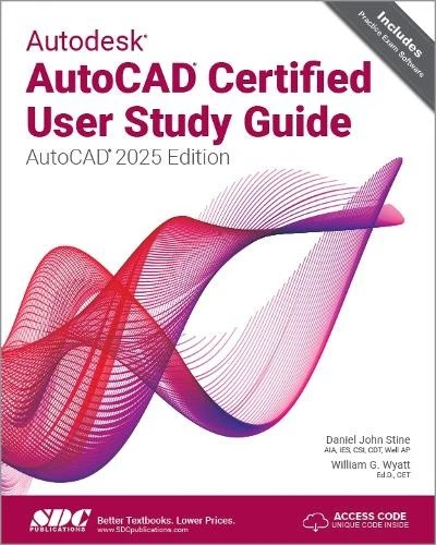 AUTODESK AUTOCAD CERTIFIED User Study Guide: AutoCAD 2025 Edition ...