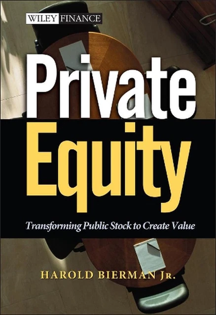 PRIVATE EQUITY: TRANSFORMING Public Stock to Create Value by Harold ...