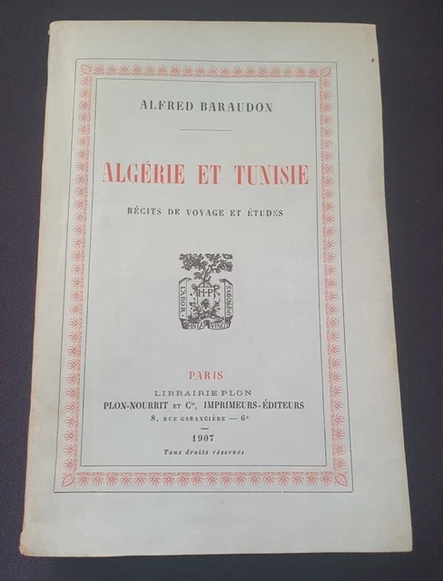 ALGÉRIE ET TUNISIE - Récits de voyages et études par A. Baraudon 1907 EUR 25,00 - PicClick FR